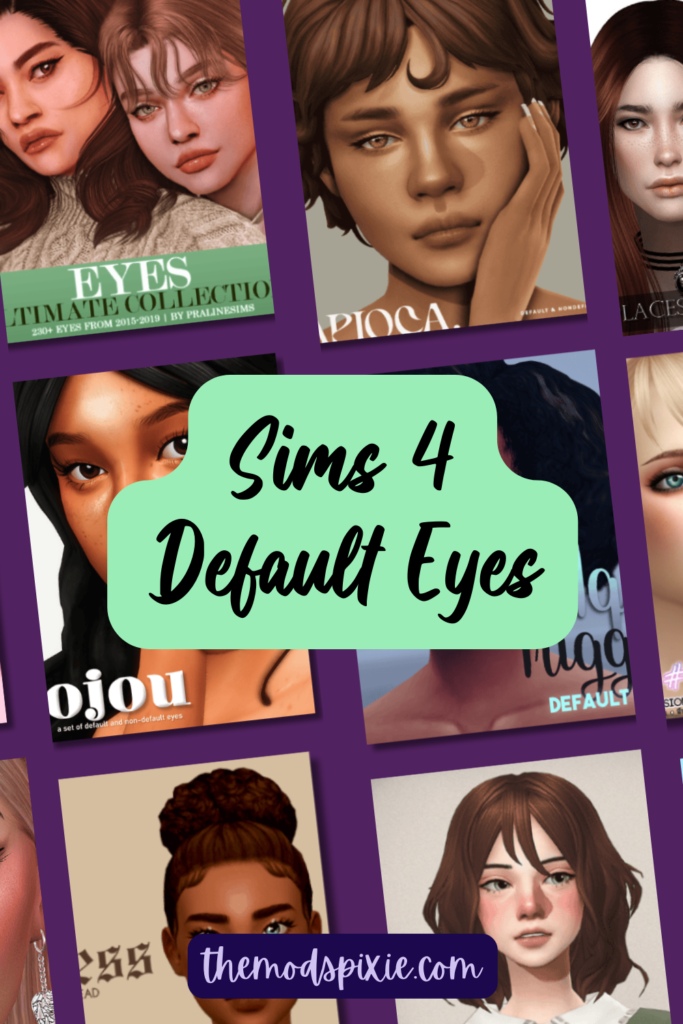 25+ Sims 4 Default Eyes CC and Default Replacements - The Mods Pixie